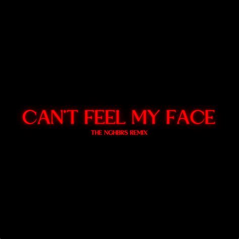 The Weeknd Cant Feel My Face The Nghbrs Remix By The Nghbrs Free
