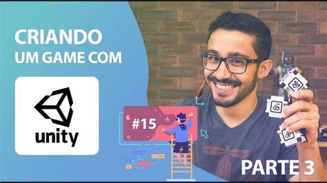 Criando Um Game Com Unity Parte 3 Youtube