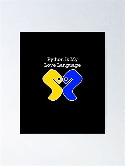 Python Is My Love Language Heart White Poster For Sale By