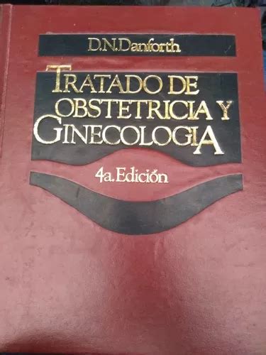 Tratado De Obstetricia Y Ginecología Danfort 4a Ed p dura Meses
