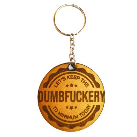 Lets Keep The Dumb To Minimum Today Keyring Shop Today Get It