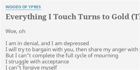 Everything I Touch Turns To Gold Then To Coal Lyrics By Woods Of