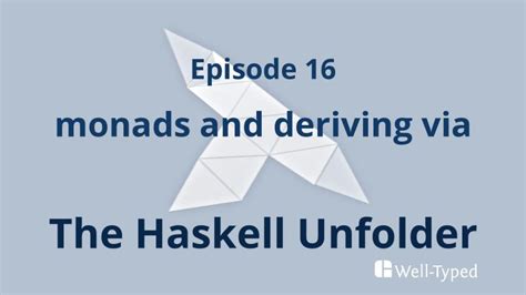 Well Typed Llp On Linkedin The Haskell Unfolder Episode 16 Monads And