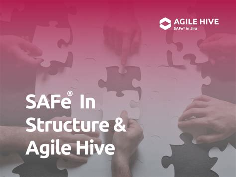Safe® In Structure And Agile Hive Safe® In Jira