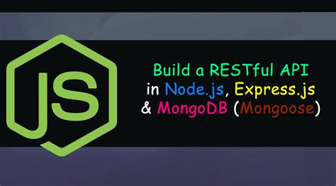 how to build a restful api in node js express js and mongodb mongoose