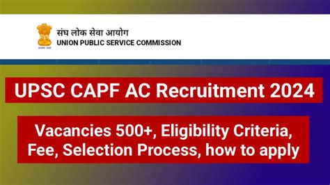 UPSC CAPF AC Recruitment 2024 Vacancies 500 Eligibility Criteria