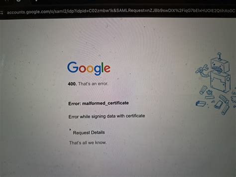 Google 400 Error Malformed Certificate Security Spiceworks Community