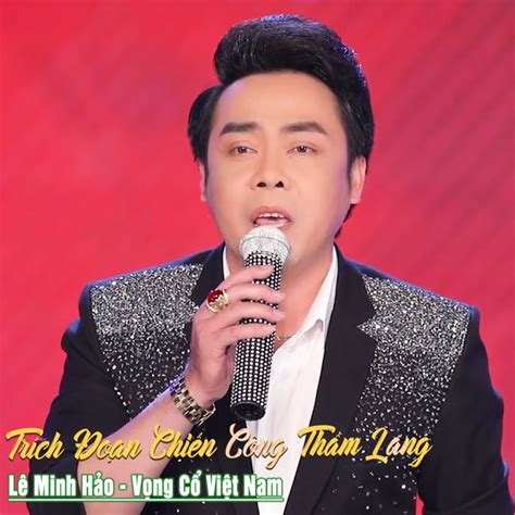Trích Đoạn Chiến Công Thầm Lặng Lê Minh Hảo Qobuz