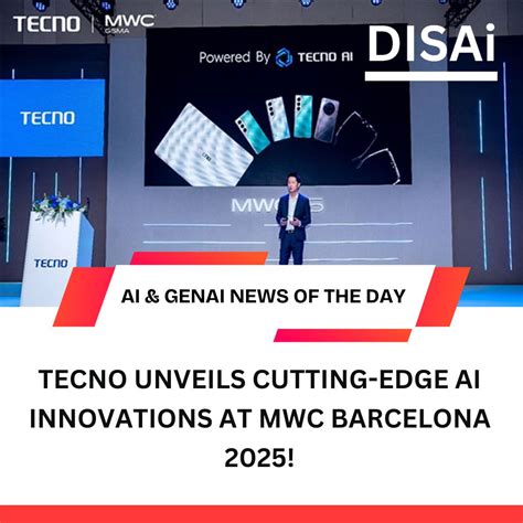 Tecno Mwc2025 Aiinnovation Mobiletechnology Futureready Disai