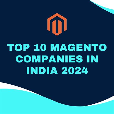 Top 10 Magento Companies In India 2024 Tridev Infoways
