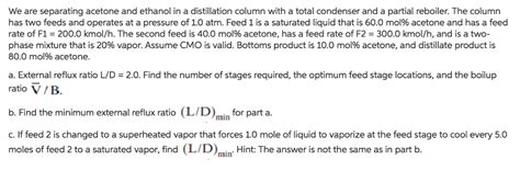 Solved We Are Separating Acetone And Ethanol In A Chegg