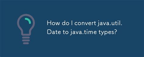 how do i convert java util date to java time types javatutorial php cn