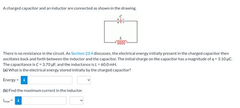 [solved] A Charged Capacitor And An Inductor Are Connected As Shown In Course Hero