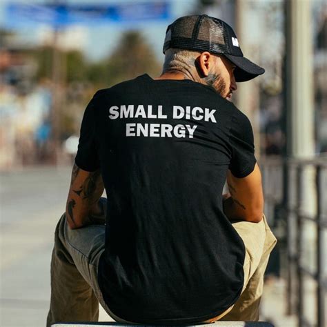 Small Dick Energy T Shirt