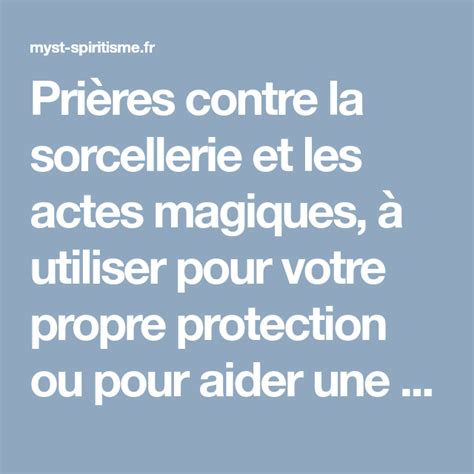 Prières contre la sorcellerie et les actes magiques à utiliser pour votre propre protection ou