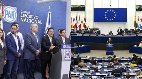 Pan Se Entrega Al Parlamento Europeo Y Desaprueba Postura De Amlo