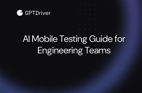 ai mobile app testing a guide for engineering managers mobile