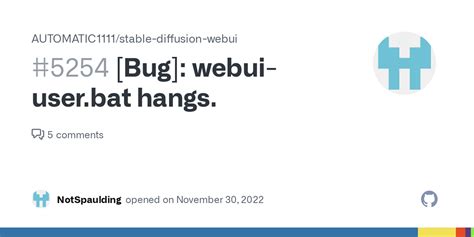 Bug Webui User Bat Hangs Issue 5254 AUTOMATIC1111 Stable