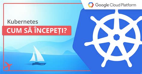 Kubernetes Ce Este și Cum Să începeți [tutorial Pe Gcp] Fotc