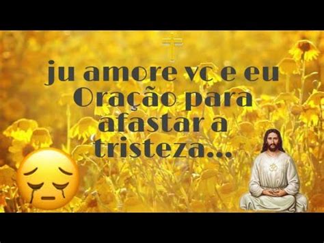 Oração para afastar a tristeza YouTube