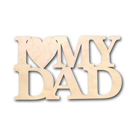 I Love My Dad Unfinished Wood Cutout Diy Handmade Craft 12 18
