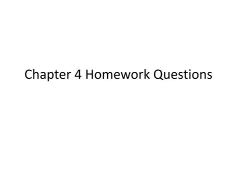 PPT Chapter 4 Homework Questions PowerPoint Presentation Free