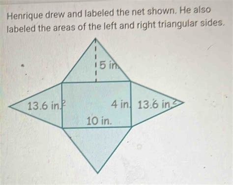 solved henrique drew and labeled the net shown he also labeled the
