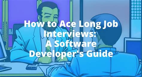 How To Ace Long Interviews A Software Developers Guide It Mob Limited