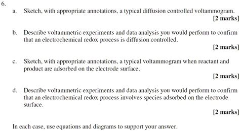 Solved 6 A Sketch With Appropriate Annotations A Typical Diffusion Controlled Voltammogram
