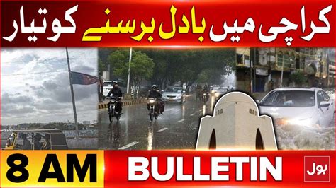 Heavy Rain Prediction In Karachi Bol News Bulletin At 8 Am Weather