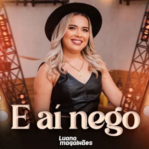Luana Magalhães E Aí Nego Sertanejo Sua Música