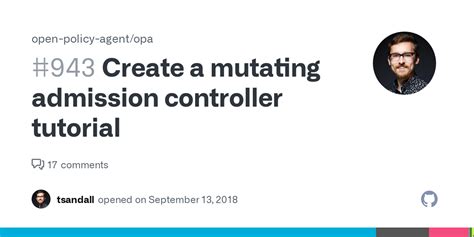 Create A Mutating Admission Controller Tutorial · Issue 943 · Open