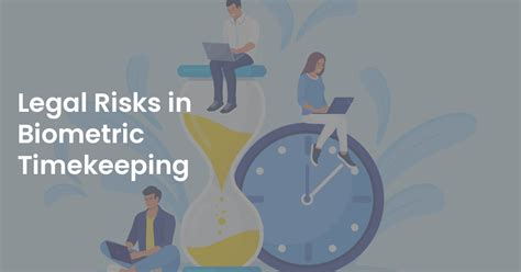 Legal Risks In Biometric Timekeeping