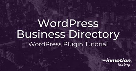 How To Use The WordPress Business Directory Plugin InMotion Hosting