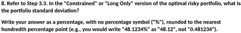 Solved 8 Refer To Step 33 In The Constrained Or Long Only