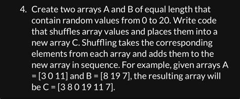 solved 4 create two arrays a and b of equal length that