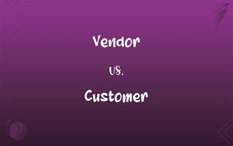 Vendor Vs Customer Whats The Difference