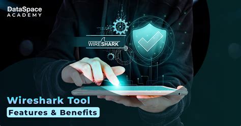 Wireshark Tool Features And Benefits Dataspace Academy