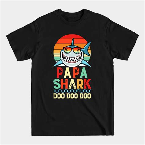 Papa Shark Daddy Shark Doo Doo Doo Fathers Day Daddy Shark T