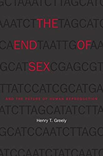 The End Of Sex And The Future Of Human Reproduction Hardcover Hen