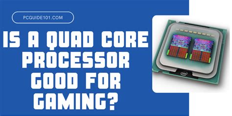Is A Quad Core Processor Good For Gaming Pc Guide 101