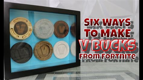 SIX WAYS TO MAKE V BUCKS FROM FORTNITE YouTube