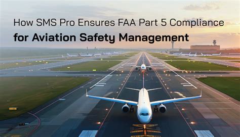 How Sms Pro Ensures Faa Part 5 Compliance For Aviation Safety Management