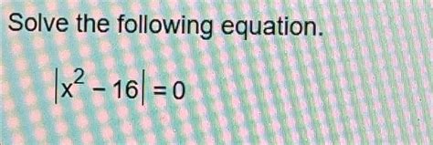 Solved Solve The Following Equation X Chegg