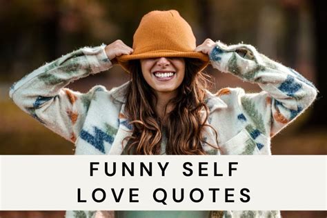 100 Super Funny Self Love Quotes Thatll Make You Lol