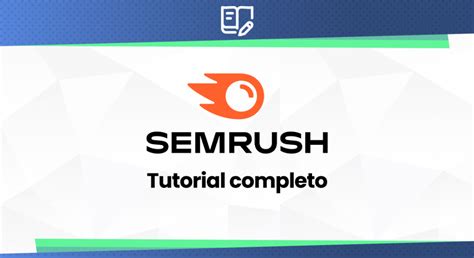 Tutorial Completo De Semrush Aprende A Manejar Esta Potente