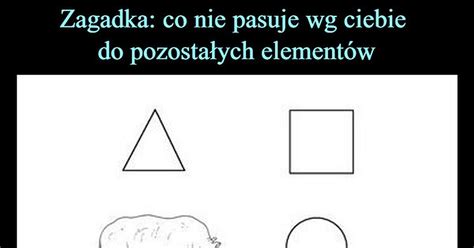 Zagadka Co Nie Pasuje Wg Ciebie Do Pozostałych Elementów J Pytam Męża