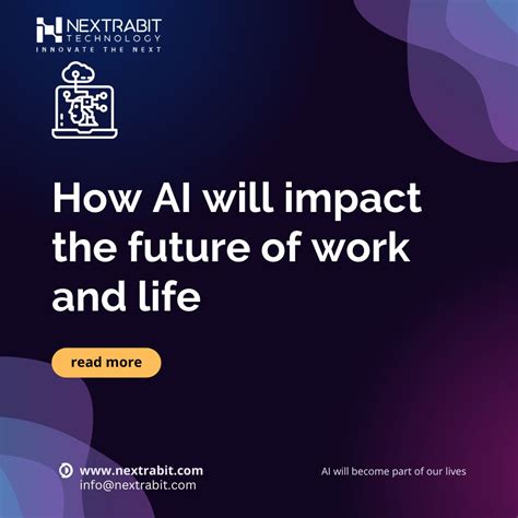 The Transformative Impact Of Ai On The Future Of Work And Life