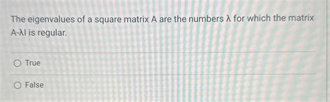 Solved The Eigenvalues Of A Square Matrix A Are The Numbers