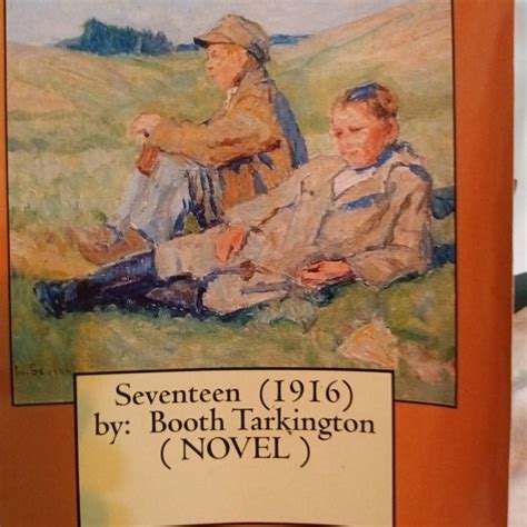 Seventeen 1916 By Booth Tarkington Novel By Booth Tarkington